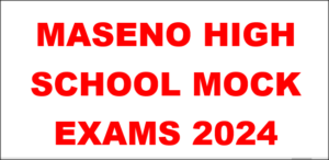 MASENO HIGH SCHOOL MOCK EXAMS 2024