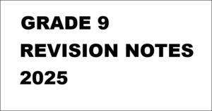 GRADE 9 REVISION NOTES 2025